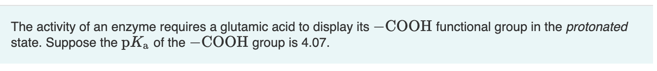 The activity of an enzyme requires a glutamic acid to | Chegg.com