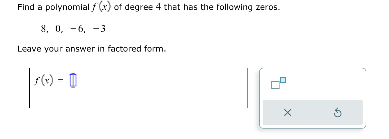 Solved Find a polynomial f(x) ﻿of degree 4 ﻿that has the | Chegg.com