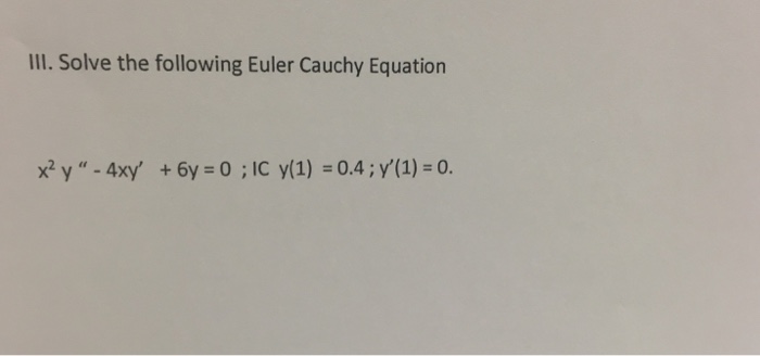 Solved Solve the following Euler Cauchy Equation x^2 y" | Chegg.com