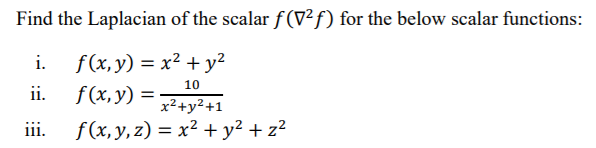 Solved Find the Laplacian of the scalar f(02f) for the below | Chegg.com