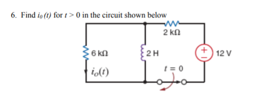 Solved 6. Find io (t) for 1> 0 in the circuit shown below 2 | Chegg.com