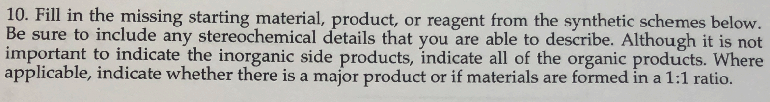Solved 10. Fill in the missing starting material, product, | Chegg.com