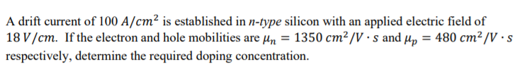 Solved A drift current of 100 A/cm² is established in n-type | Chegg.com