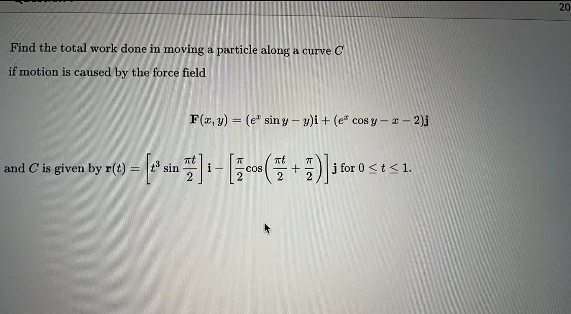 Solved 20 Find the total work done in moving a particle | Chegg.com