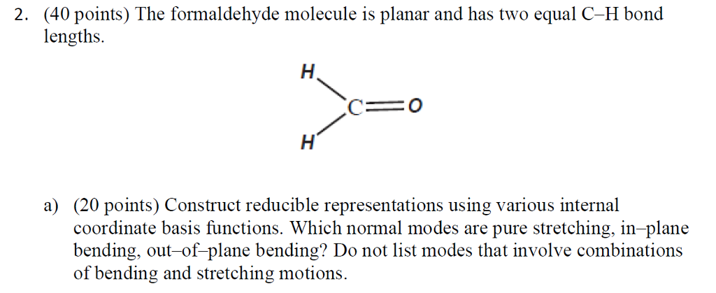 Solved (40 points) The formaldehyde molecule is planar and | Chegg.com