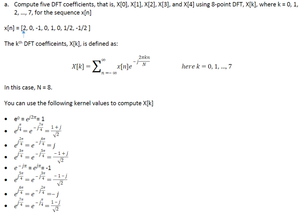 Solved Compute five DFT coefficients, that is, X[0], X[1], | Chegg.com