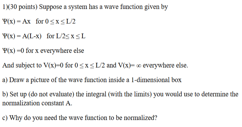 Solved 1)(30 points) Suppose a system has a wave function | Chegg.com