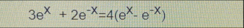 Solved 3ex+2e-x=4(ex-e-x) | Chegg.com