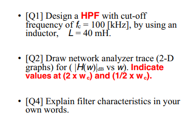 Solved [Q1] Design a HPF with cut-off frequency of | Chegg.com