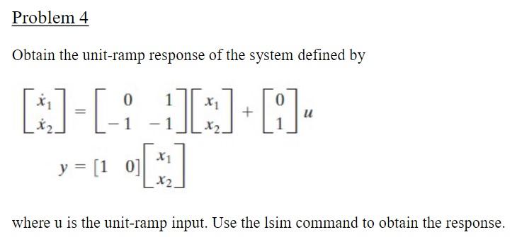 Solved Problem 4 Obtain the unit-ramp response of the system | Chegg.com