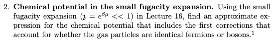 Solved 2. Chemical potential in the small fugacity | Chegg.com