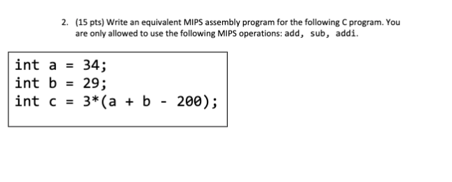 Solved 2. (15 pts) Write an equivalent MIPS assembly program | Chegg.com
