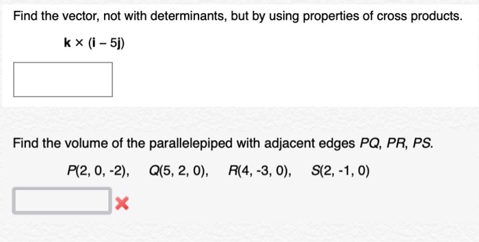 Solved Find the vector, not with determinants, but by using | Chegg.com
