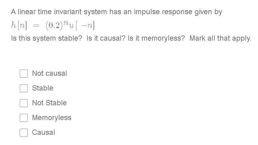 Solved A linear time invariant system has an impulse | Chegg.com