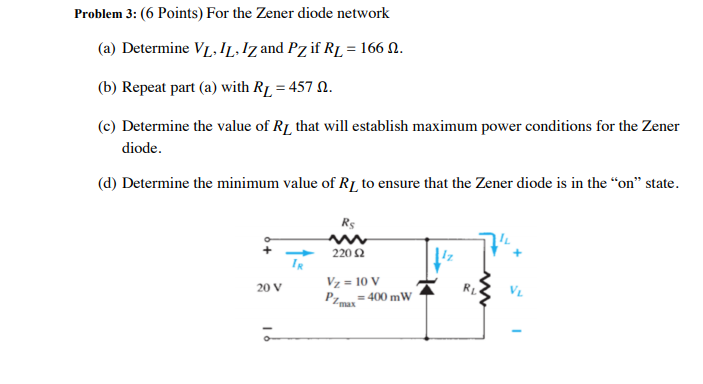 Solved Problem 3: (6 Points) For the Zener diode network (a) | Chegg.com