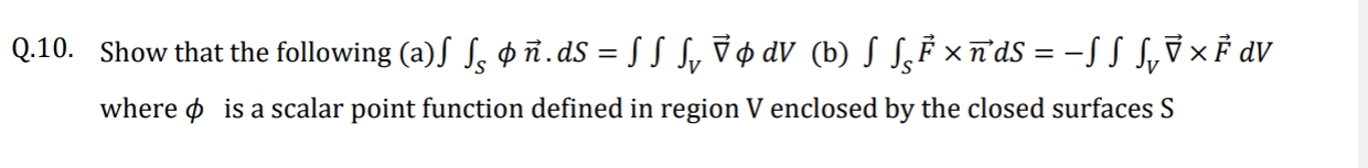Solved Show that the following (a)∫ ∫ 𝜙 𝑛⃗⃗ 𝑆 . 𝑑𝑆 = ∫ | Chegg.com
