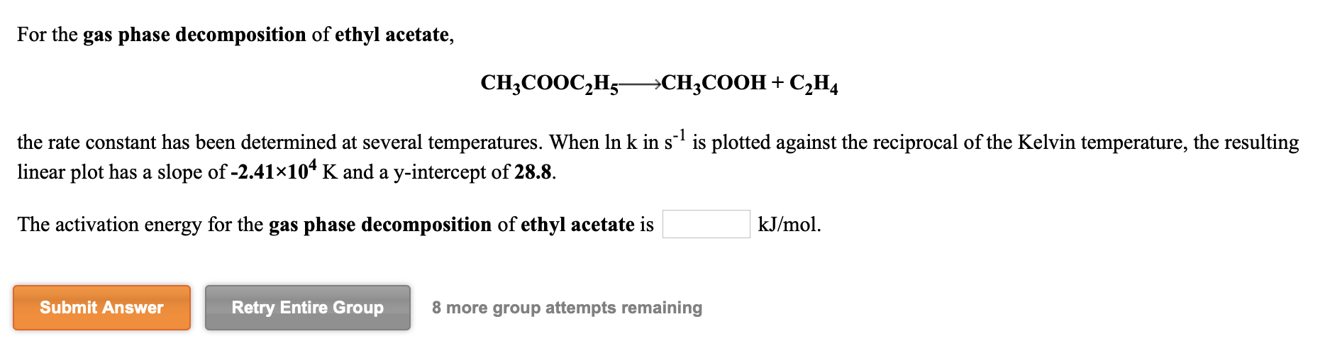 Solved For the gas phase decomposition of ethyl acetate, | Chegg.com