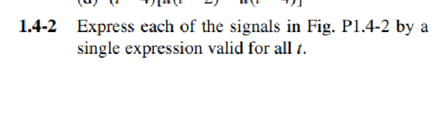 Solved 1.4-2 Express each of the signals in Fig. P1.4-2 by a | Chegg.com
