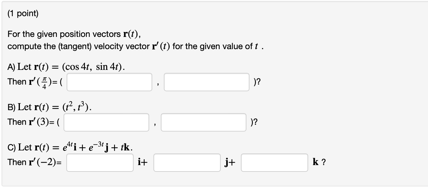 Solved (1 point) For the given position vectors r(t), | Chegg.com