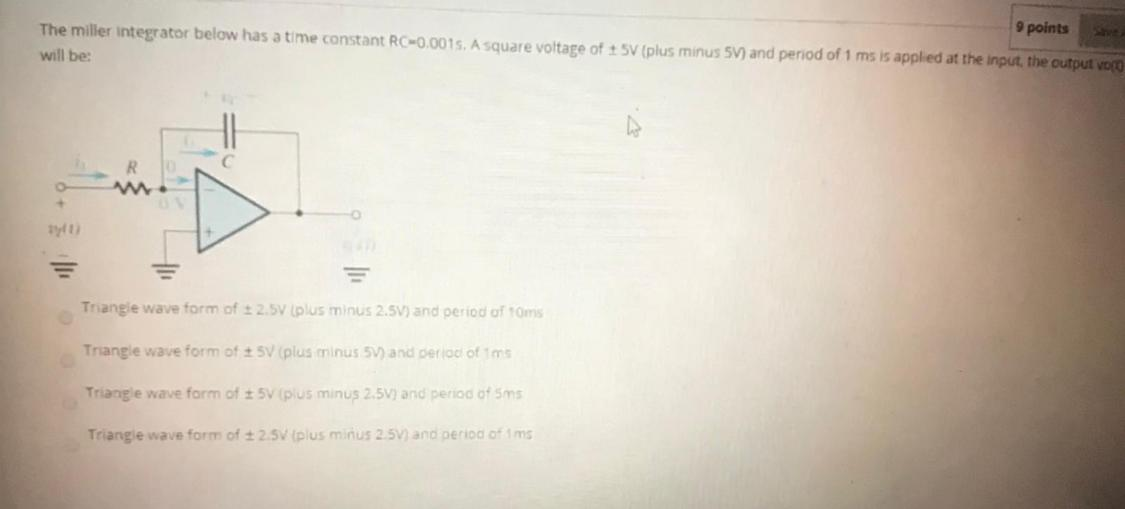 Solved 9 points The miller integrator below has a time | Chegg.com