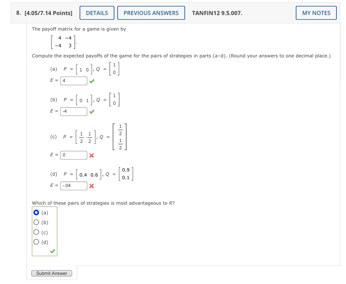 Solved The payoff matrix for a game is given by [4−4−43] | Chegg.com