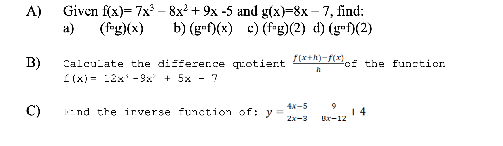 Solved A) Given f(x)= 7x3 – 8x2 + 9x -5 and g(x)=8x – 7, | Chegg.com