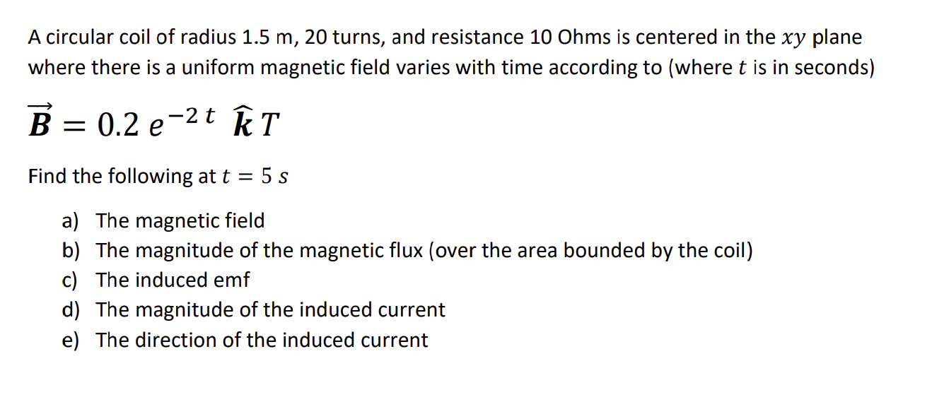 Solved A circular coil of radius 1.5 m,20 turns, and | Chegg.com