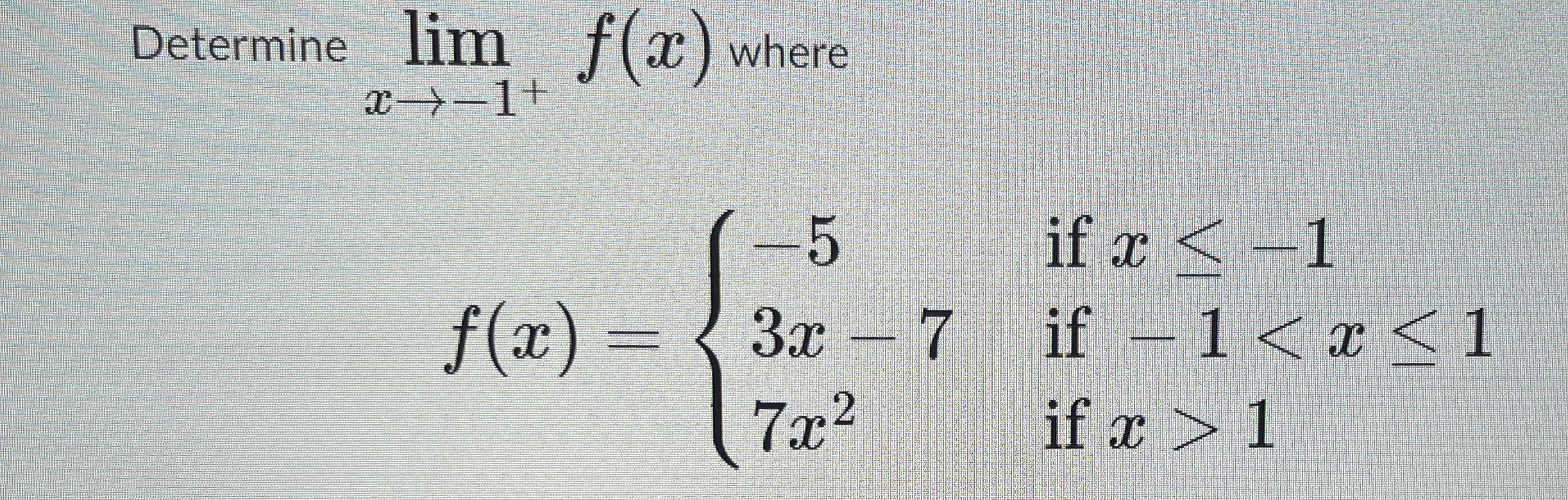 Solved Determine limx→-1+f(x) | Chegg.com