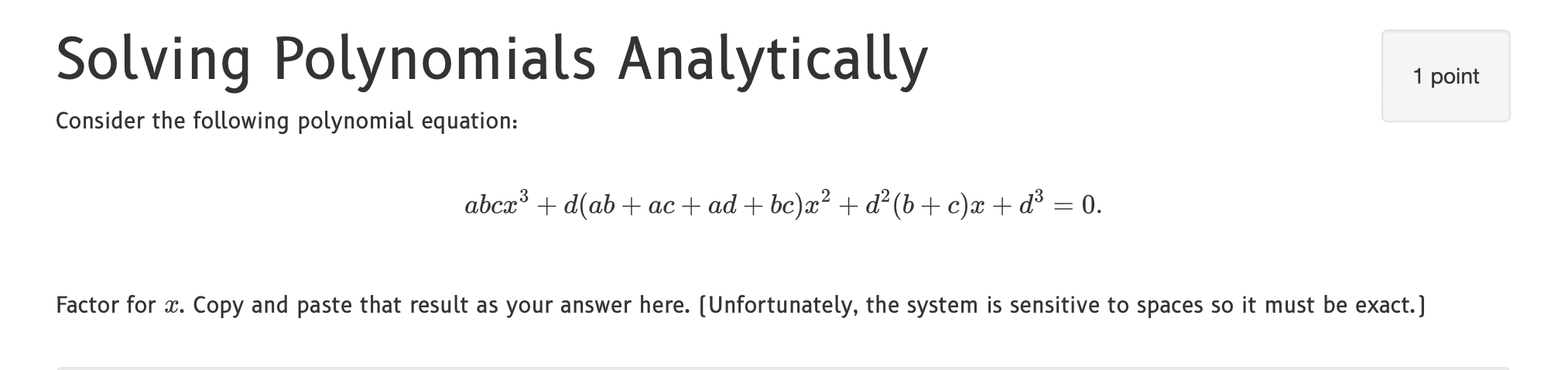 Solving Polynomials Analytically 1 point Consider the | Chegg.com Solving Polynomials Analytically 1 point Consider the | Chegg.com