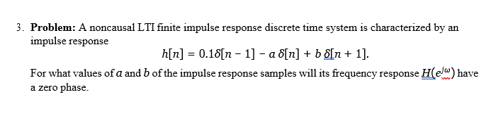 Solved 3. Problem: A noncausal LTI finite impulse response | Chegg.com