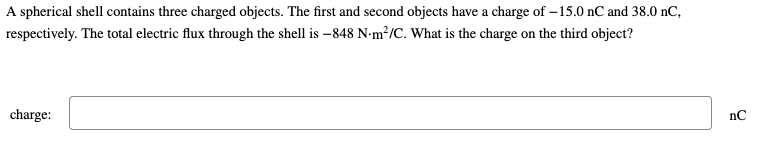 [Solved]: A spherical shell contains three charged objects