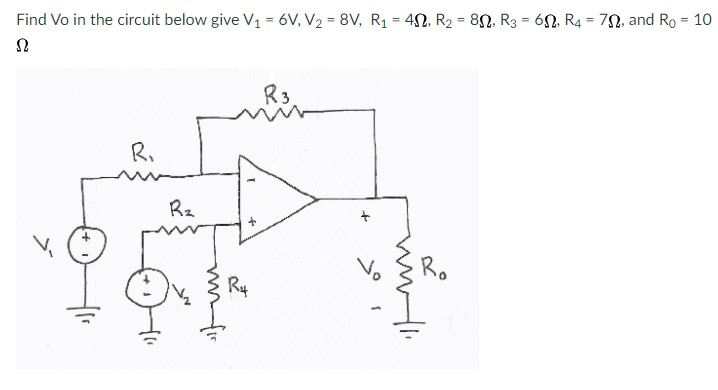 Solved Find Vo in the circuit below give V1 = 6V, V2 = 8V, | Chegg.com