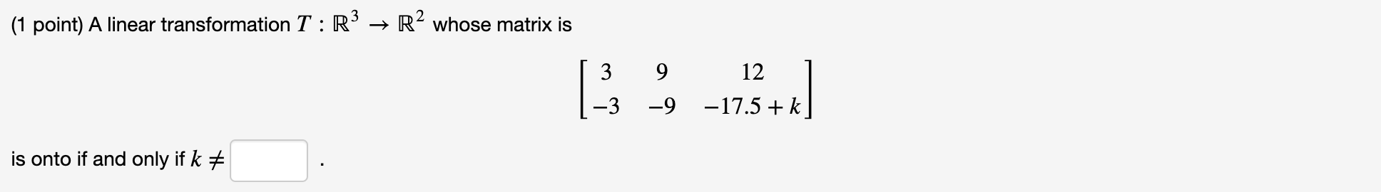 Solved (1 point) A linear transformation T: R3 → R2 whose | Chegg.com