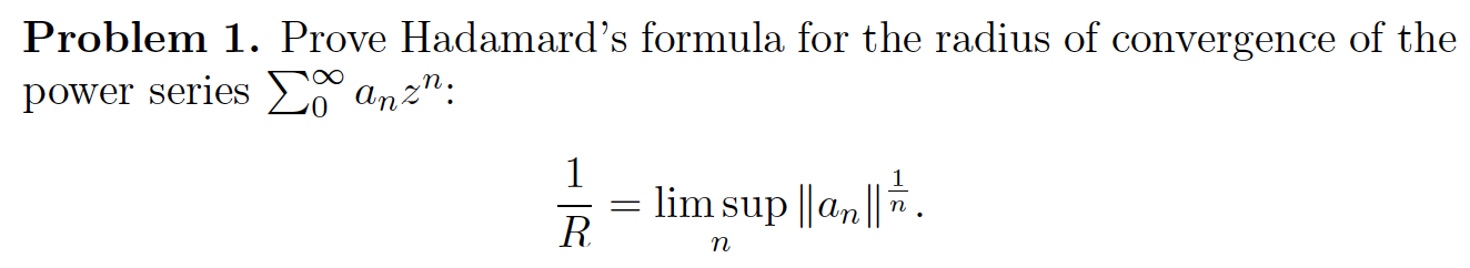 Solved Problem 1. Prove Hadamard's formula for the radius of | Chegg.com