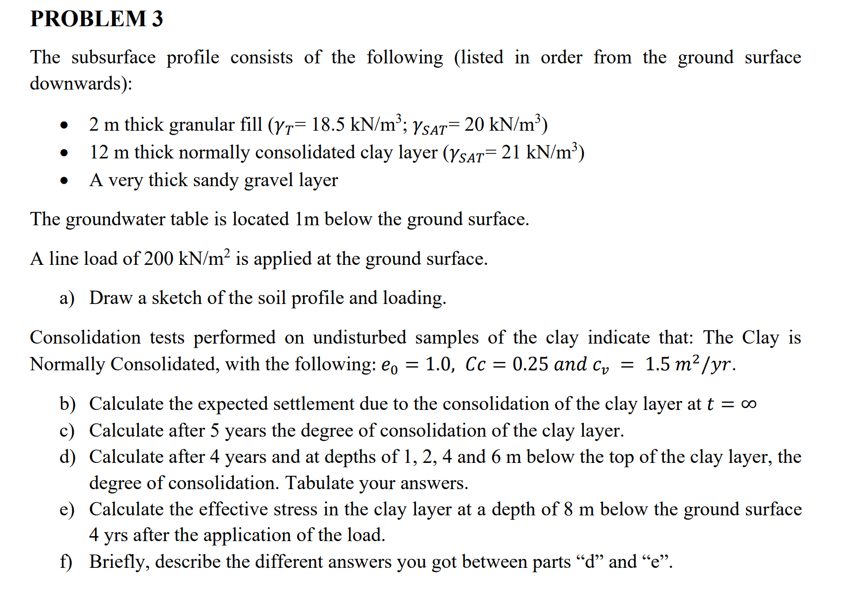 Solved PROBLEM 3The subsurface profile consists of the | Chegg.com