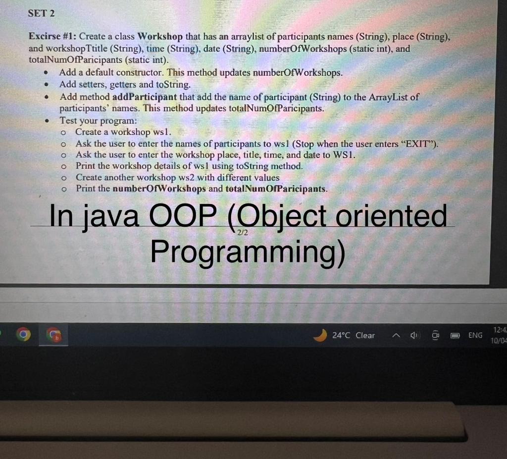 Solved (In java oop) Excirse #1: Create a class Workshop | Chegg.com Solved (In java oop) Excirse #1: Create a class Workshop | Chegg.com