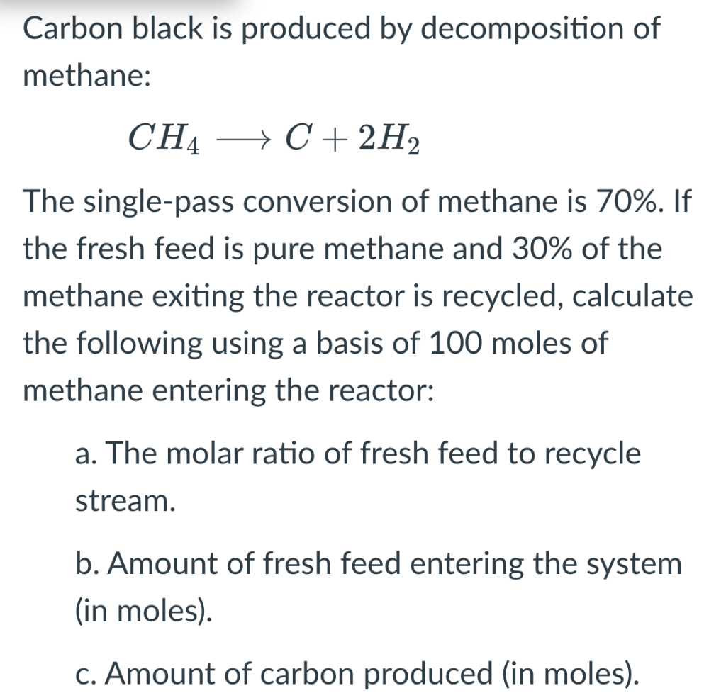 Solved Carbon black is produced by decomposition of methane: | Chegg.com
