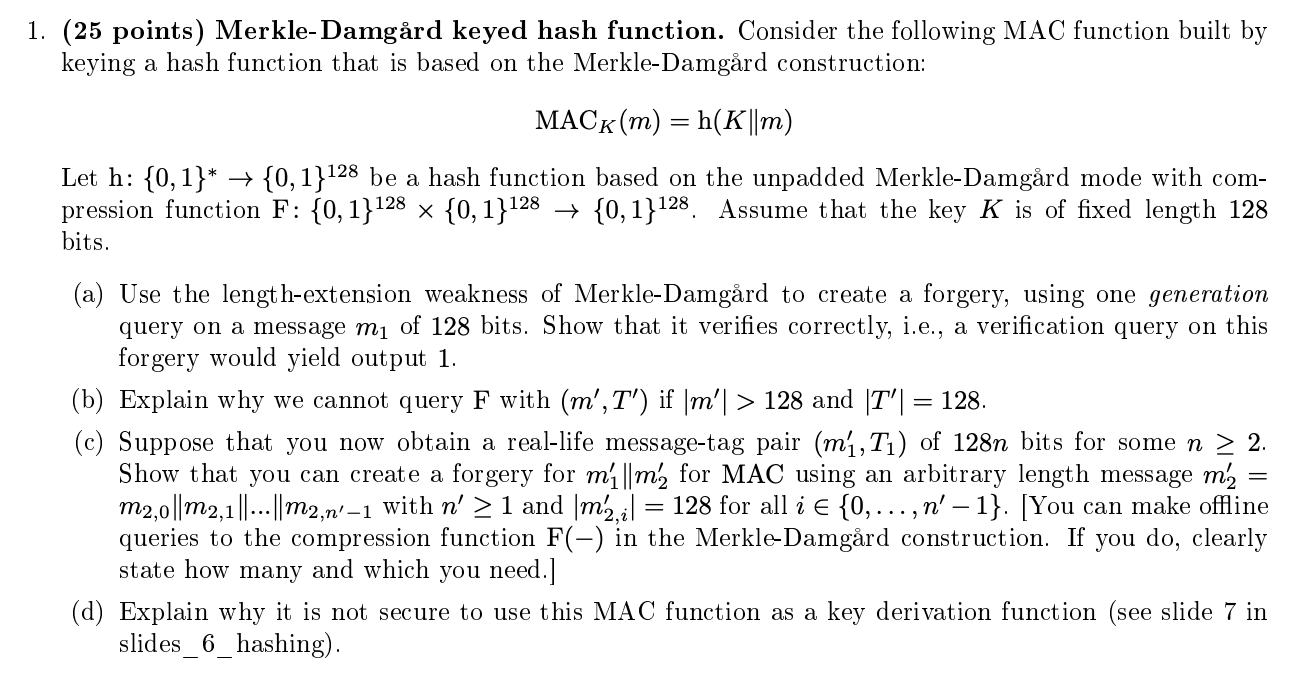 Solved 1. (25 points) Merkle-Damgård keyed hash function. | Chegg.com
