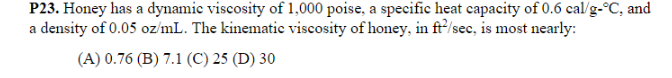 Solved P23. Honey has a dynamic viscosity of 1,000 poise, a | Chegg.com