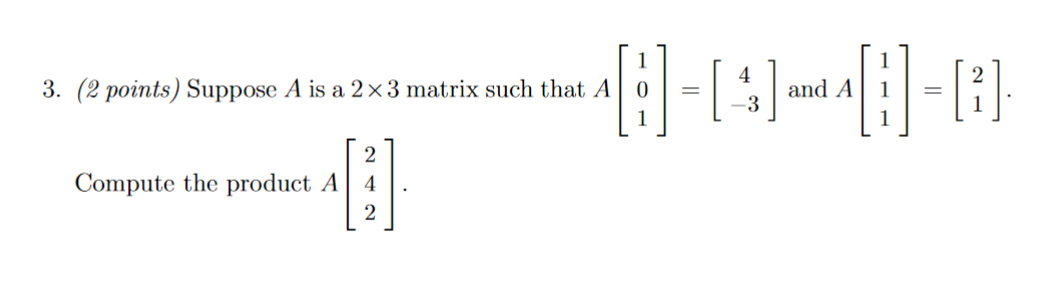 Solved 3. (2 points) Suppose A is a 2 x 3 matrix such that A | Chegg.com