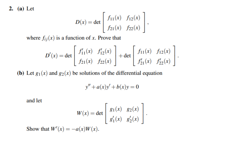 Solved 2. (a) Let fu(x) fi2(x) D(x) = det f21 (x) f2(x) | Chegg.com