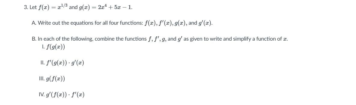 Solved 3. Let f(x)=x1/3 and g(x)=2x4+5x−1. A. Write out the | Chegg.com Solved 3. Let f(x)=x1/3 and g(x)=2x4+5x−1. A. Write out the | Chegg.com