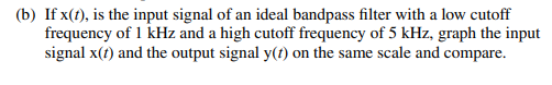 Solved Continuous-Time Ideal Filters 25. A signal x(t) is | Chegg.com