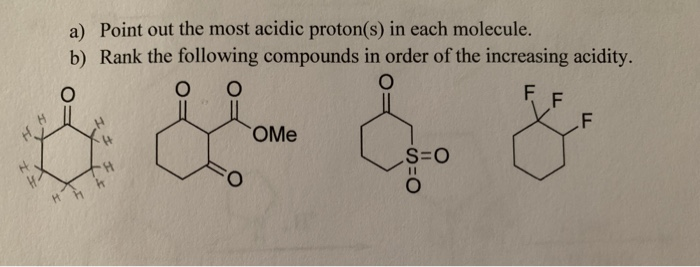 Solved point out the most acidic protons in each molecule. | Chegg.com