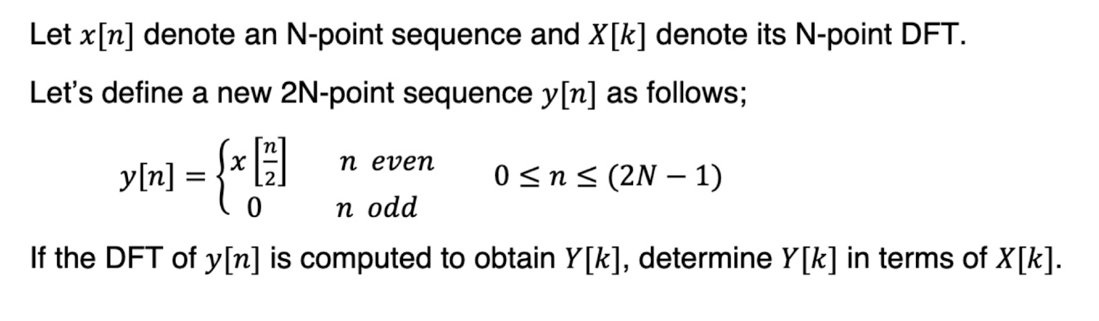 Solved Let x[n] denote an N-point sequence and X[k] denote | Chegg.com