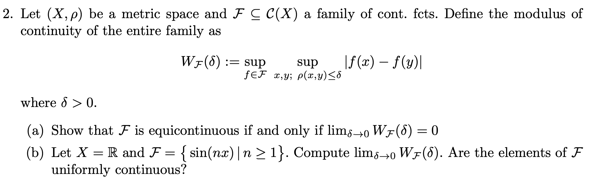 Solved 2. Let (X,ρ) be a metric space and F⊆C(X) a family of | Chegg.com