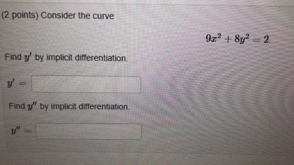 Solved (2 points) Consider the curve Find y' by implicit | Chegg.com Solved (2 points) Consider the curve Find y' by implicit | Chegg.com