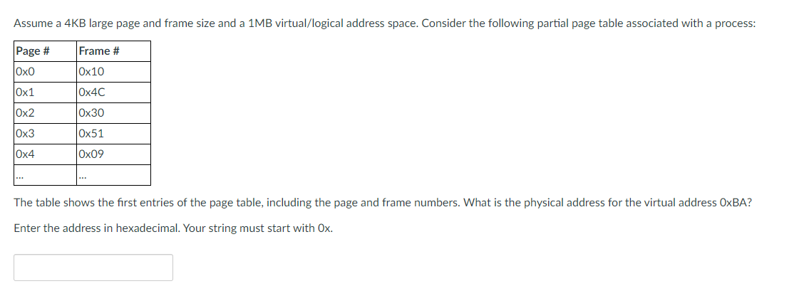 Solved Assume a 4 KB large page and frame size and a 1MB | Chegg.com