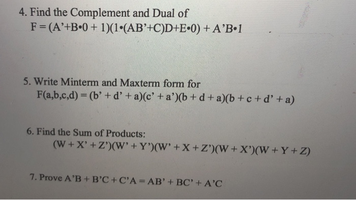 Solved 4. Find the Complement and Dual of F=(A'+B•0 + | Chegg.com