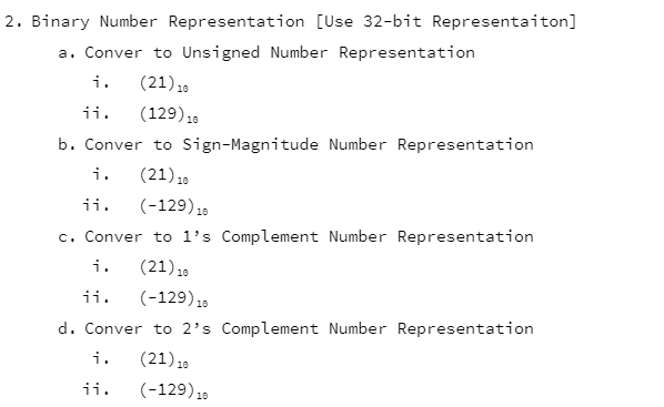Solved 2. Binary Number Representation (Use 32-bit | Chegg.com